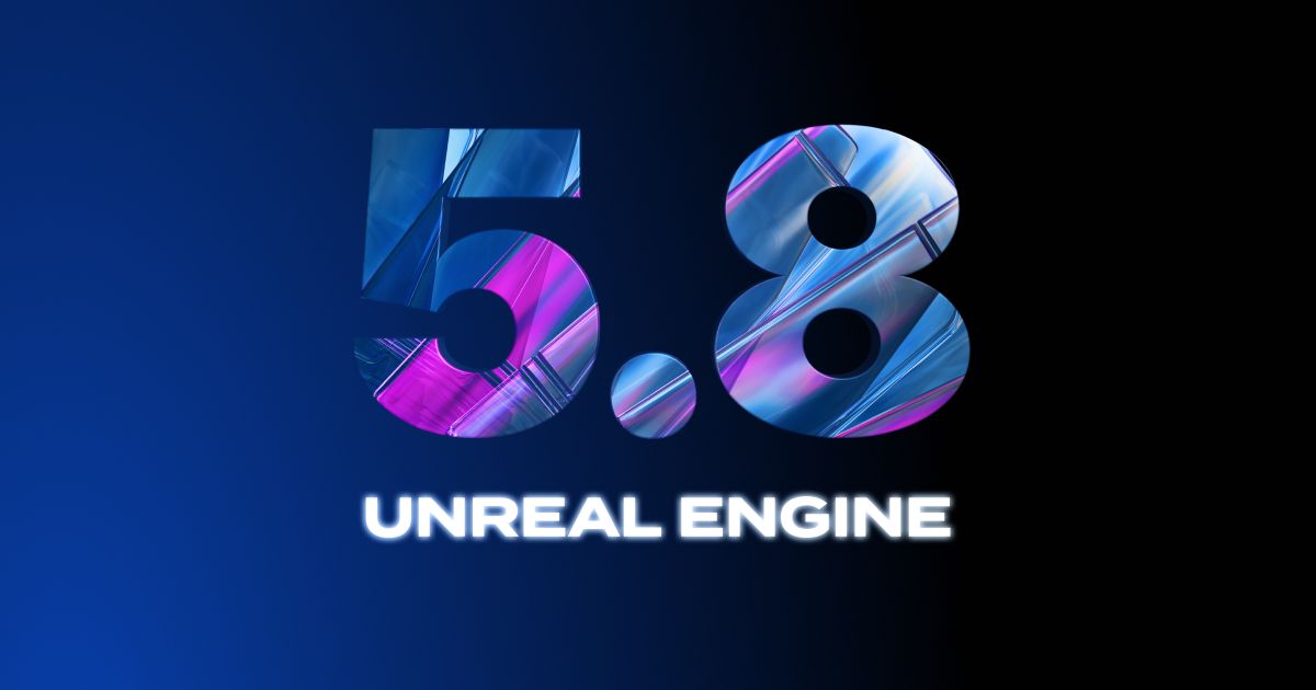 Unreal Engine 5.8 is now available - Unreal Engine
